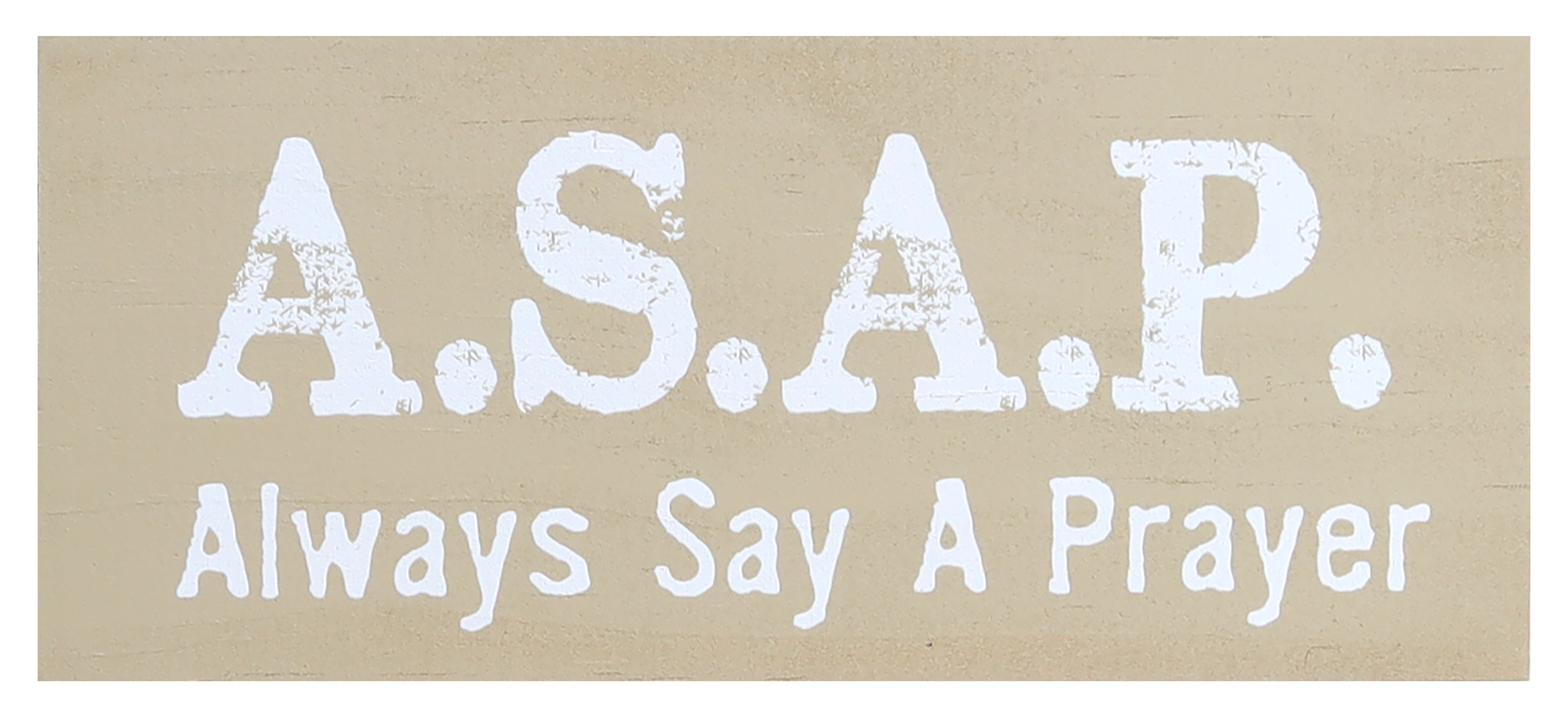 Mini Plaque: A.S.A.P. Always Say a Prayer, Almond | Koorong