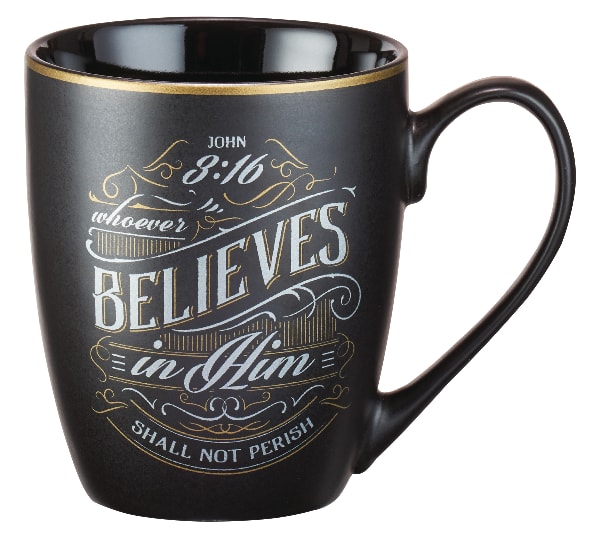 Ceramic Mug: Whoever Believes in Him (Black/White/Gold) (355ml) | Koorong