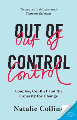 Out of Control: Couples, Conflict and the Capacity For Change | Koorong