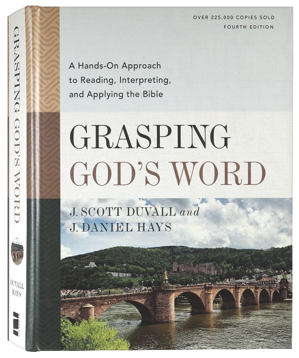 Grasping God's Word: A Hands-On Approach to Reading, Interpreting, and ...
