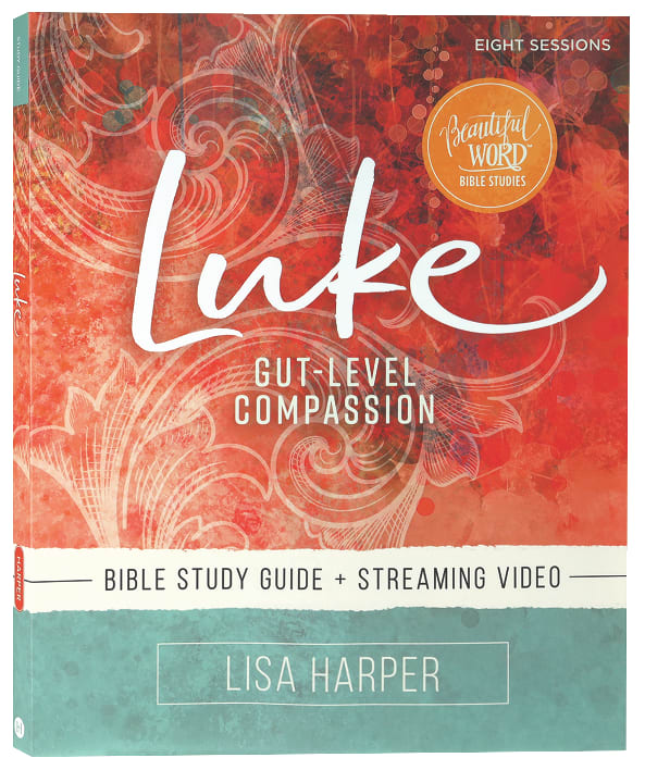 Luke: Gut-Level Compassion (Study Guide Plus Streaming Video) | Koorong