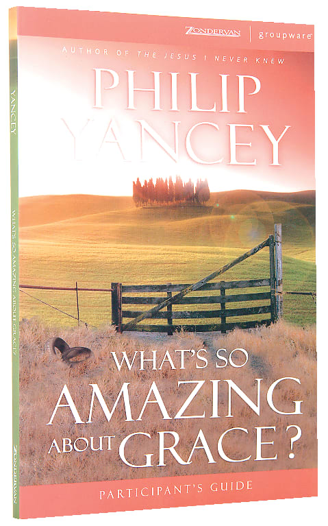 What's So Amazing About Grace? (Participant's Guide) | Koorong