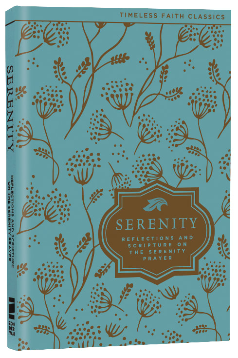 The Serenity Prayer (Timeless Faith Classics Series) | Koorong