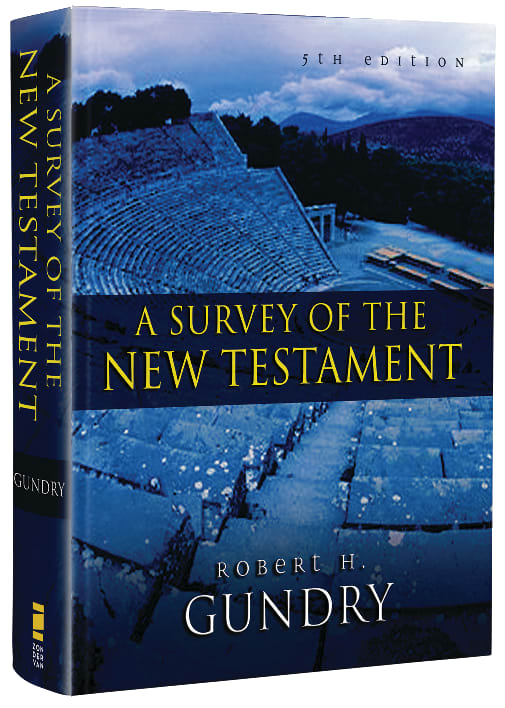 A Survey of the New Testament (5th Edition) | Koorong