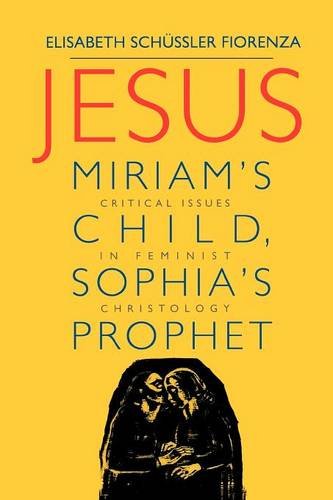 Jesus: Miriam's Child Sophia's Prophet | Koorong