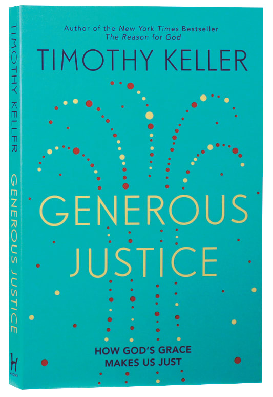 Generous Justice: How God's Grace Makes Us Just | Koorong