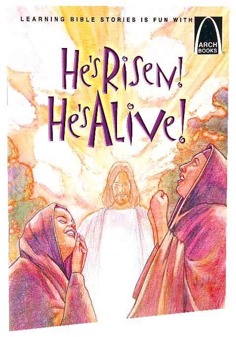 He's Risen! He's Alive! (Arch Books Series) | Koorong
