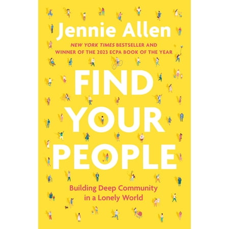 Find Your People: Building Deep Community in a Lonely World | Koorong