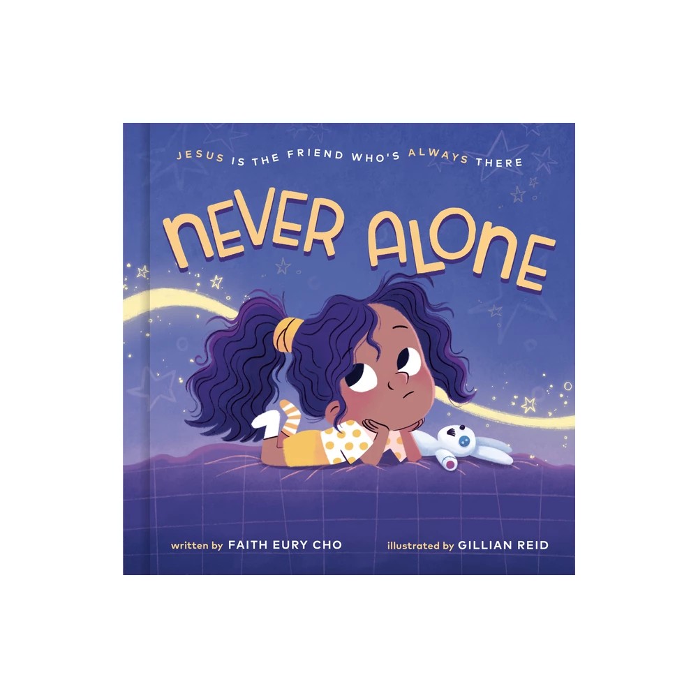 Never Alone: Jesus is the Friend Who's Always There | Koorong