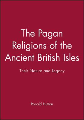 The Pagan Religions of the Ancient British Isles | Koorong