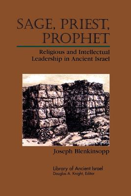 Sage, Priest, Prophet (Library Of Ancient Israel Series) | Koorong