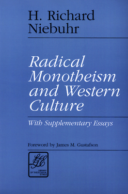 Radical Monotheism and Western Culture (Library Of Theological Ethics ...