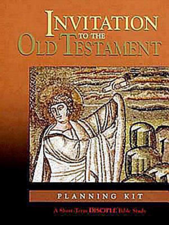 Invitation to the Old Testament (Planning Kit) (Disciple Short-term ...
