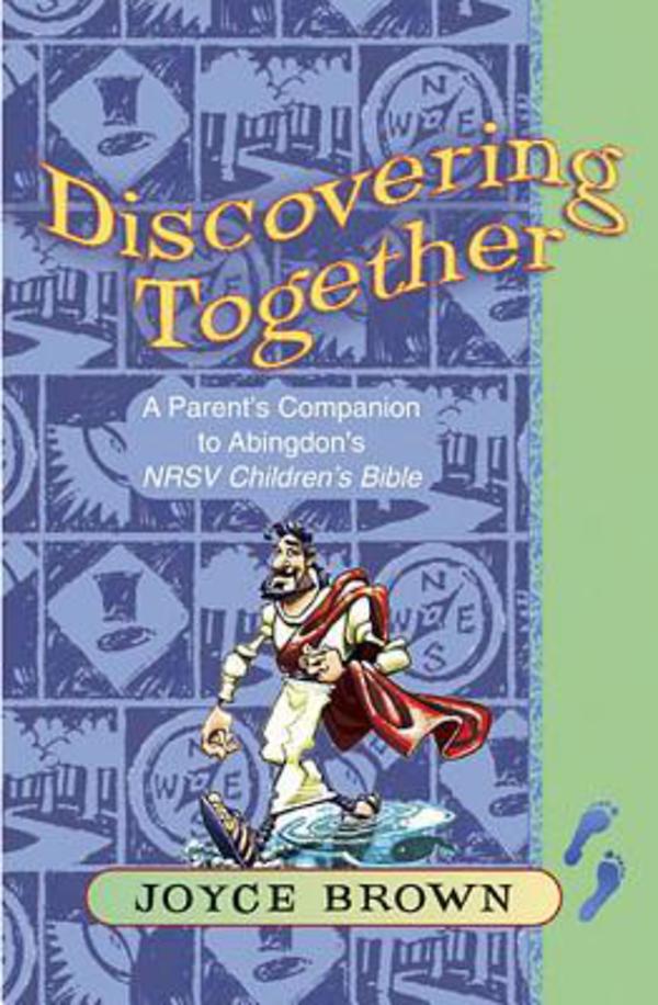 Discovering Together (A Parent's Companion To Abingdon's Nrsv Children ...