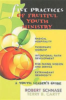 Five Practices of Fruitful Youth Ministry (Five Practices Of Fruitful ...