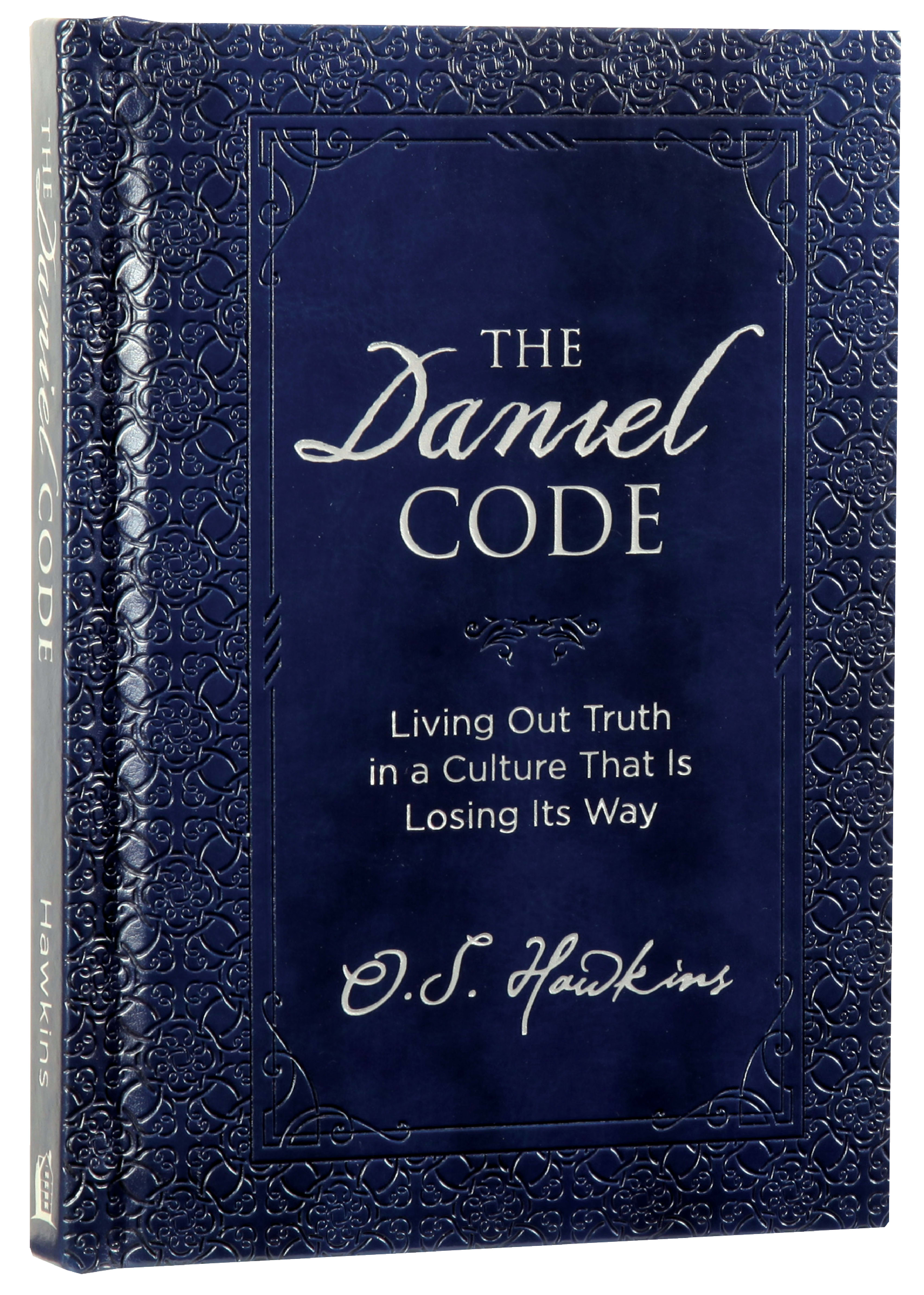 The Daniel Code: Living Out Truth in a Culture That is Losing Its Way ...