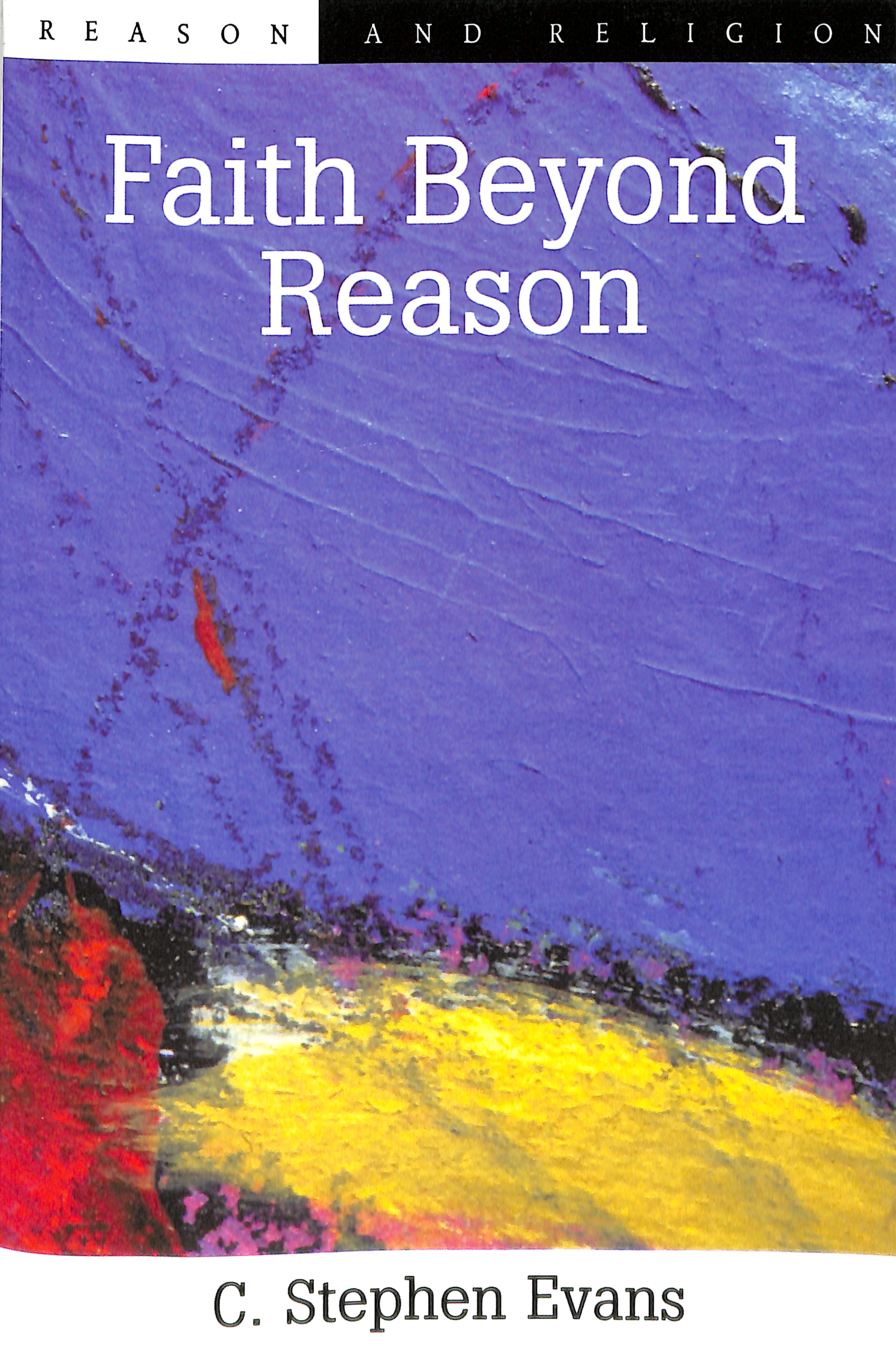 Faith Beyond Reason | Koorong