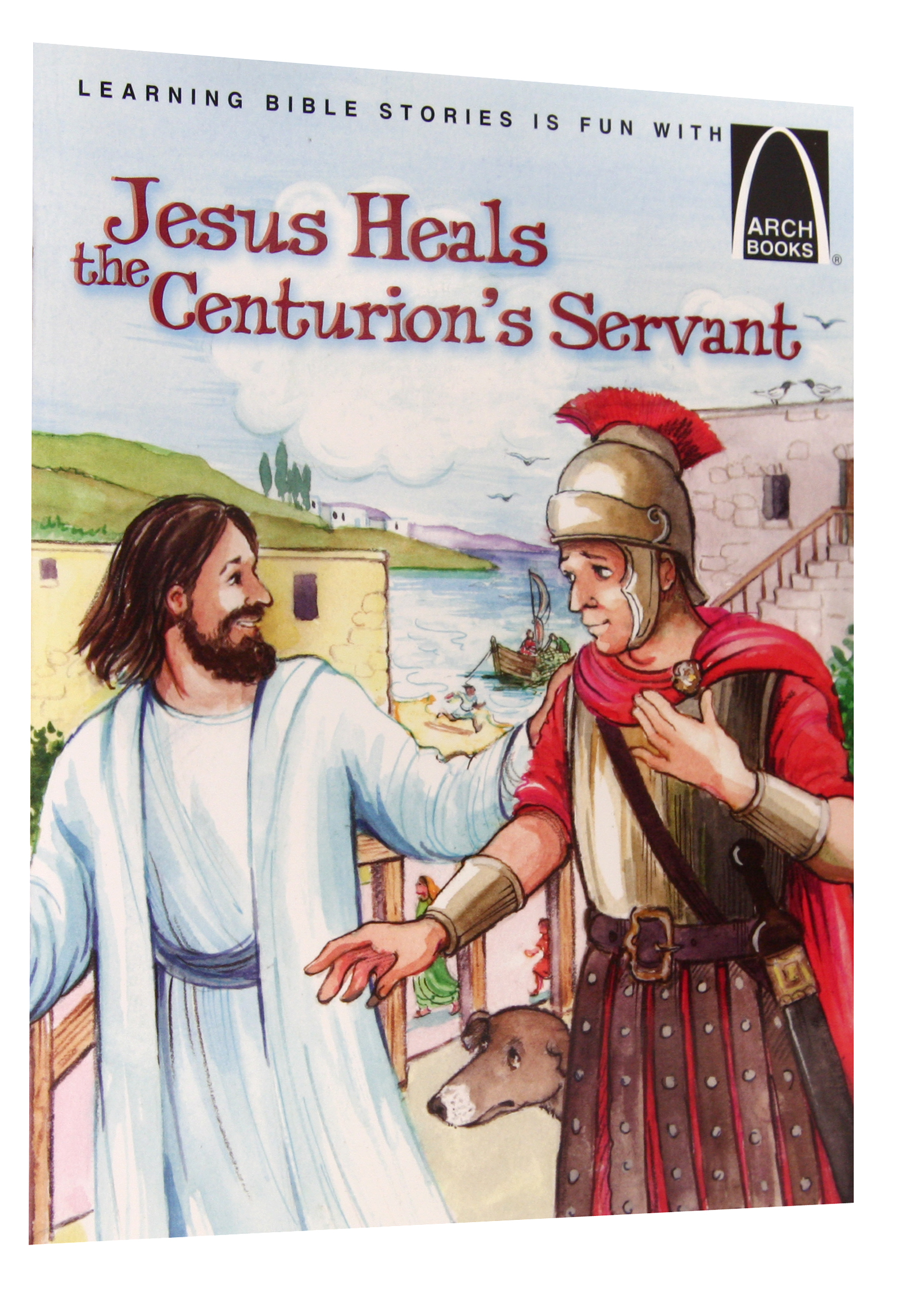 Jesus Heals the Centurion's Servant (Arch Books Series) | Koorong