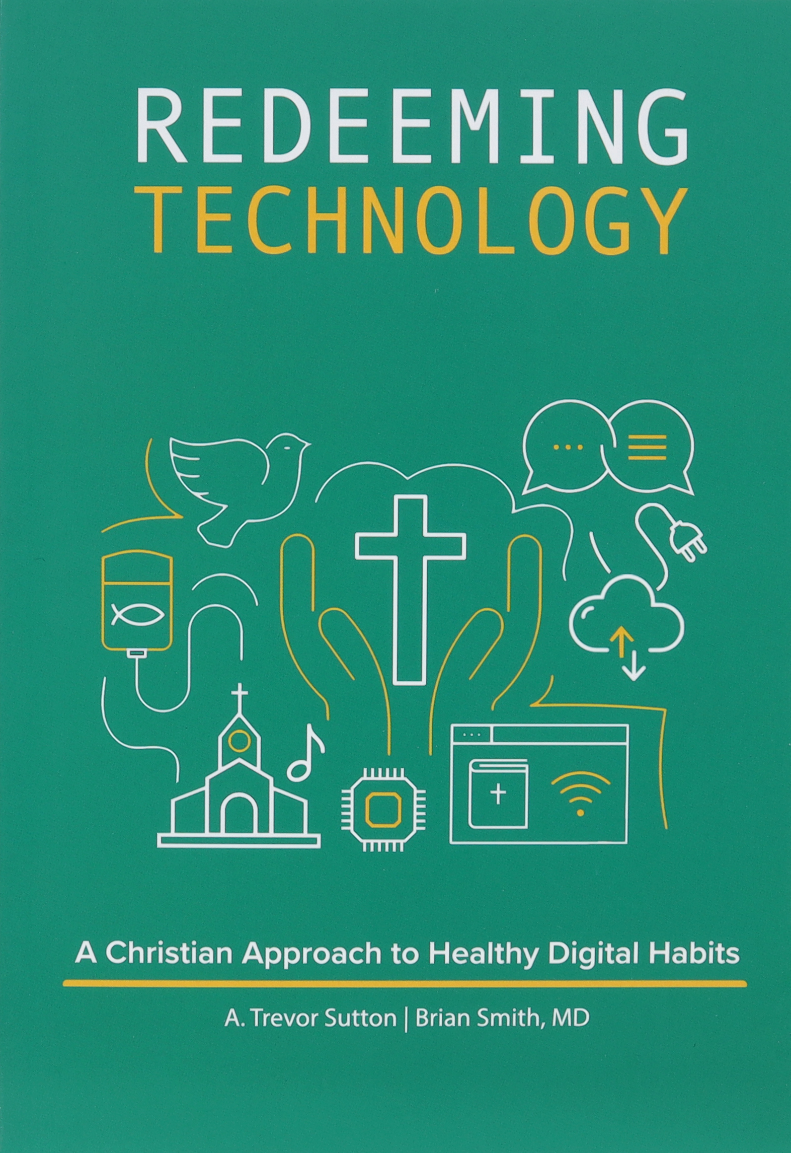 Redeeming Technology: A Christian Approach to Healthy Digital Habits ...
