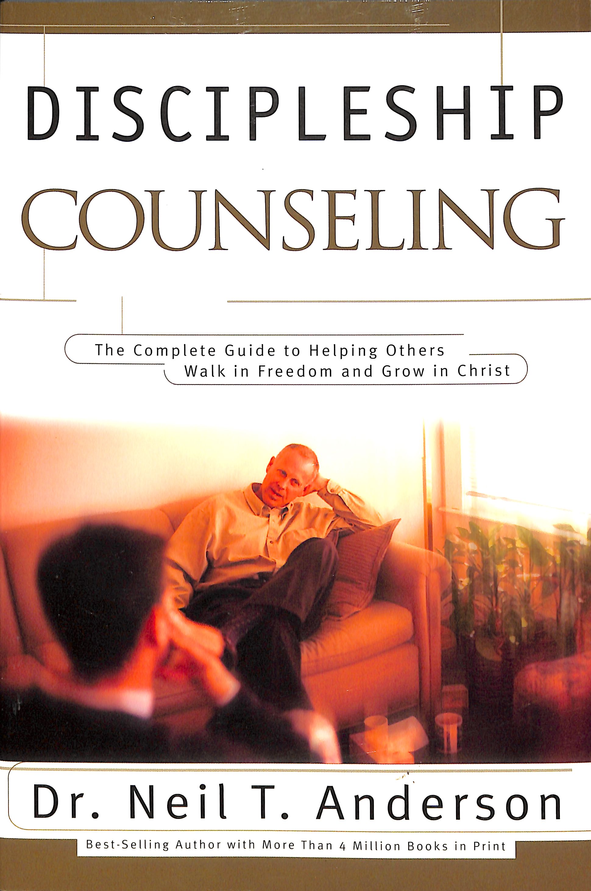 Discipleship Counseling: The Complete Guide to Helping Others Walk in ...