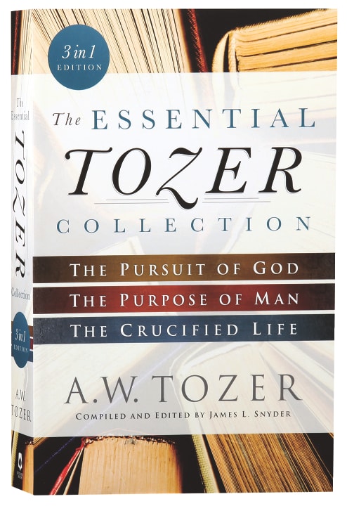 3in1: Essential Tozer Collection, the - the Pursuit of God, the Purpose ...