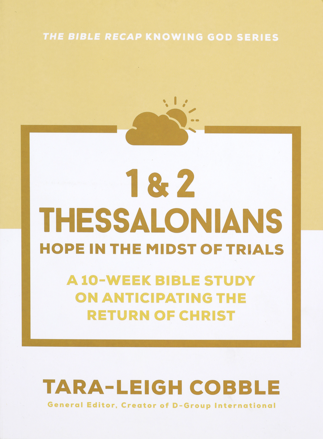 1 & 2 Thessalonians (10-Week Bible Study): Hope in the Midst of Trials ...