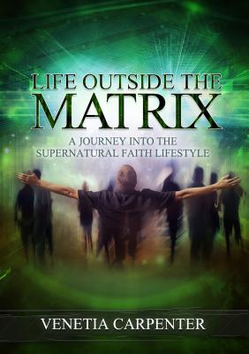 Life Outside the Matrix | Koorong