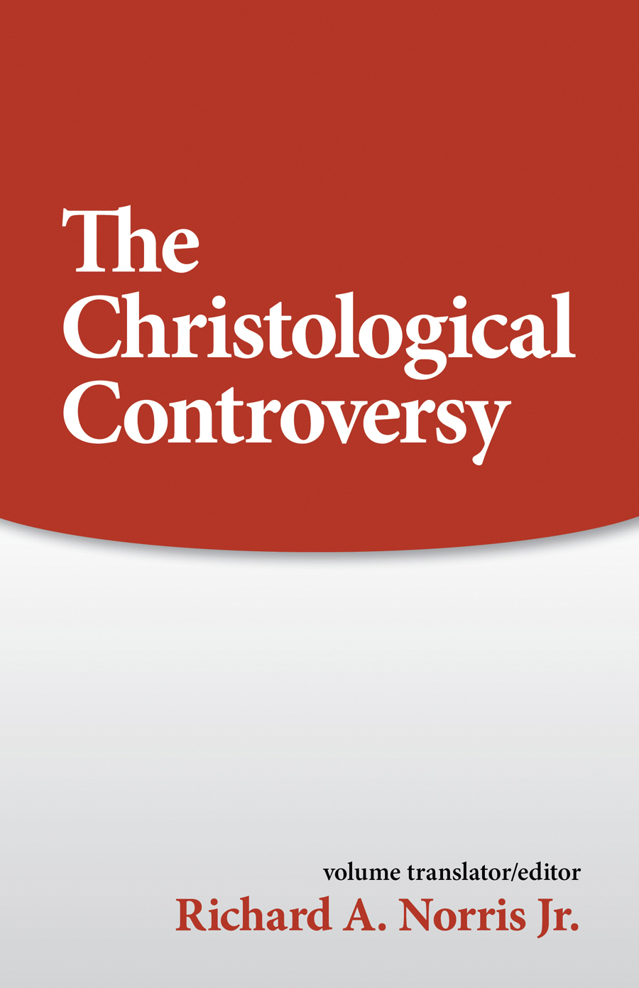 The Christological Controversy (Sources Of Early Christian Thought ...