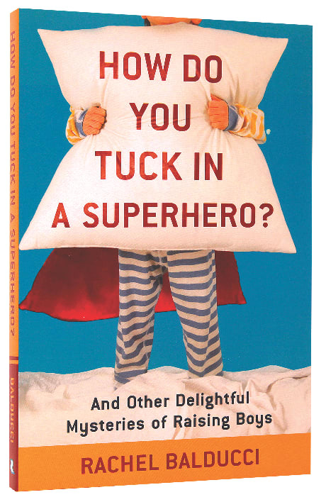 How Do You Tuck in a Superhero?: And Other Delightful Mysteries of ...