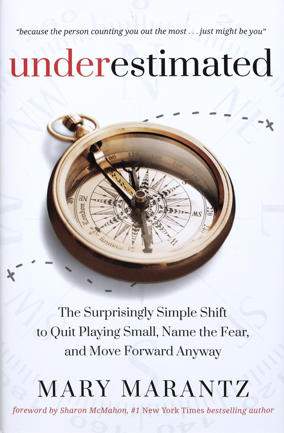 Underestimated: The Surprisingly Simple Shift to Quit Playing Small ...