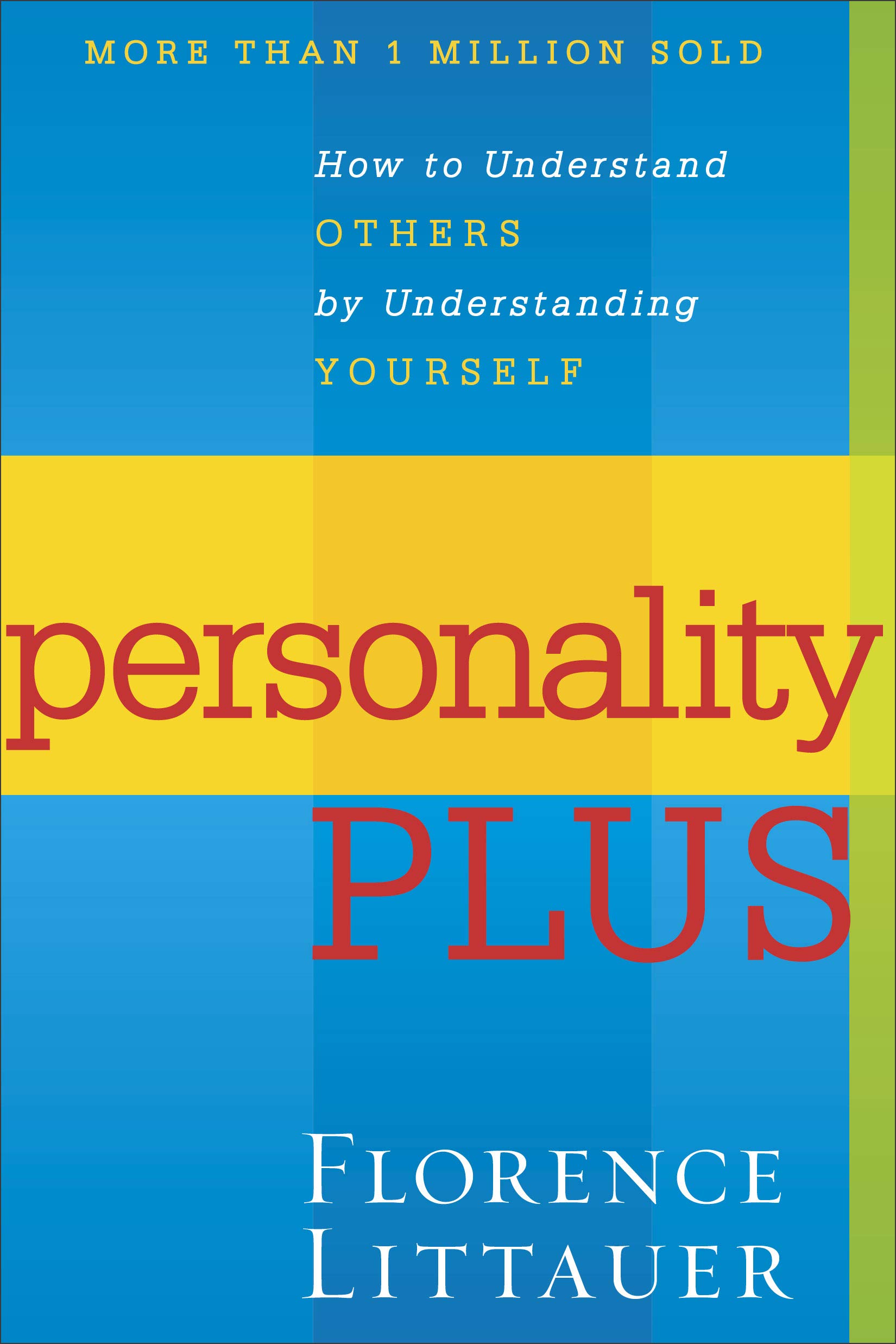 Personality Plus: How to Understand Others By Understanding Yourself ...