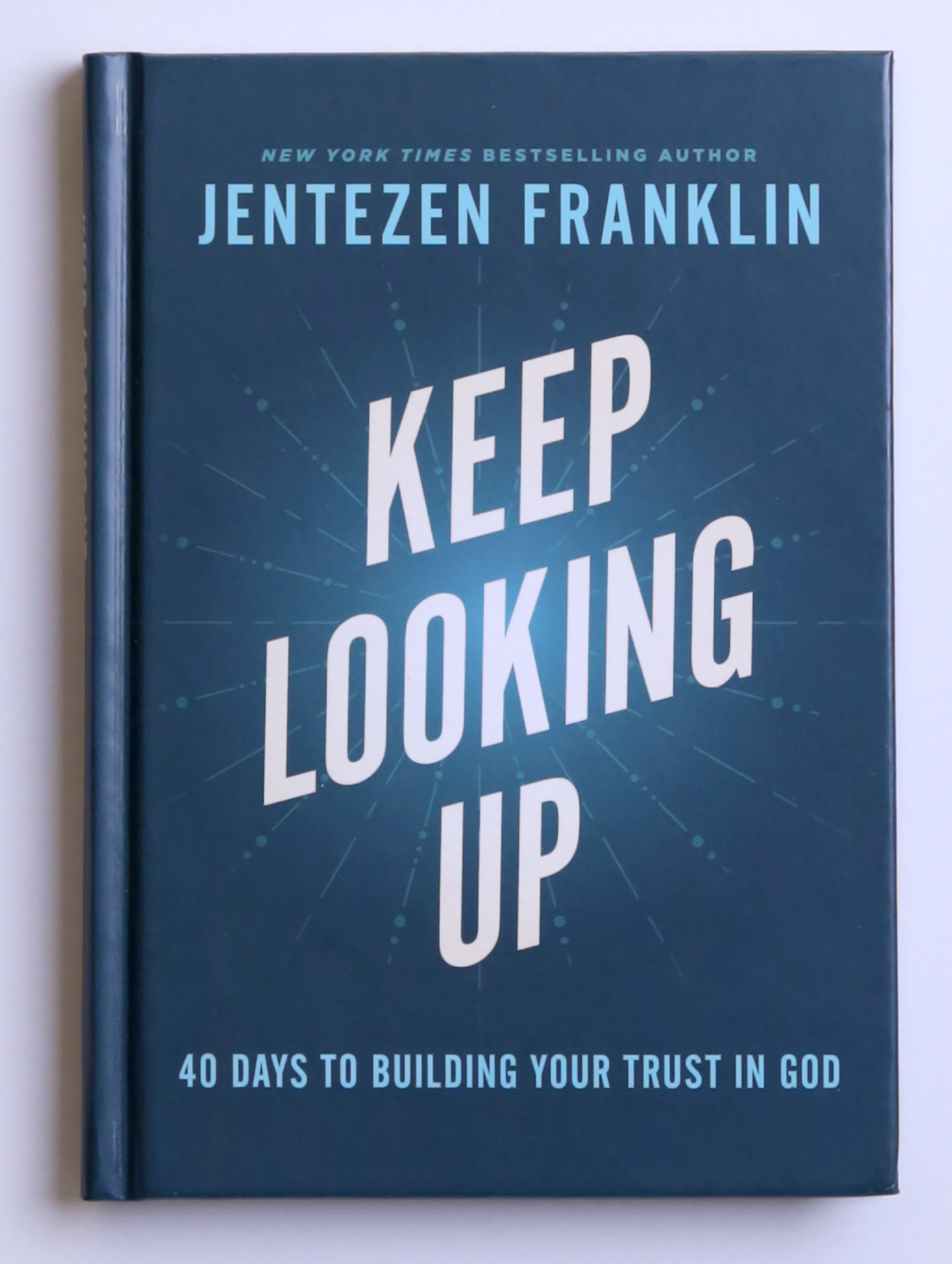 Keep Looking Up: 40 Days to Building Your Trust in God | Koorong
