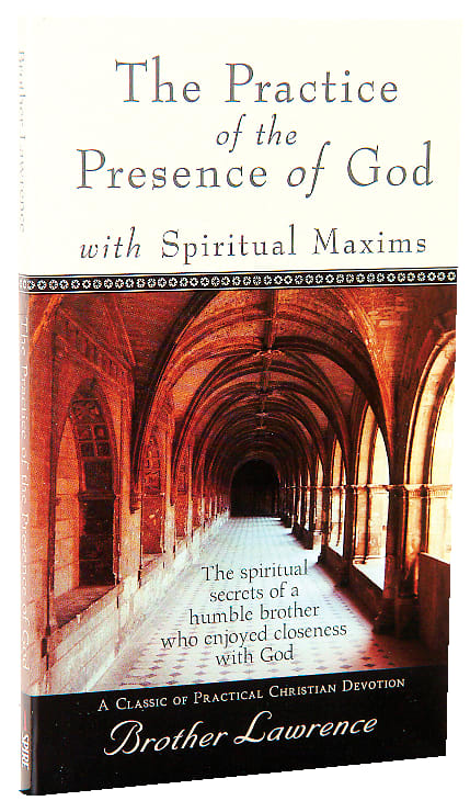 The Practice of the Presence of God: With Spiritual Maxims | Koorong
