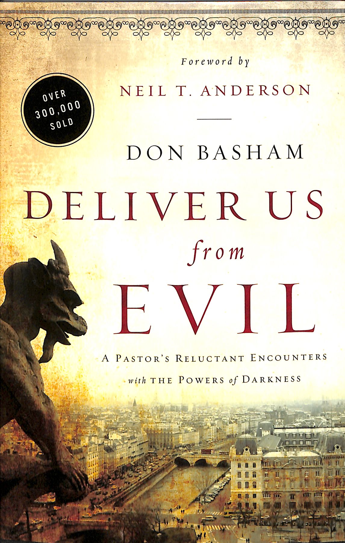 Deliver Us From Evil: A Pastor's Reluctant Encounters With the Powers ...