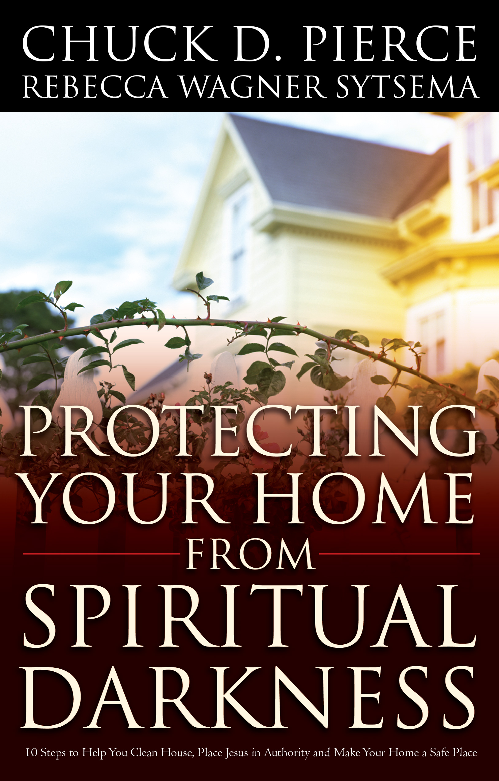 Protecting Your Home From Spiritual Darkness: 10 Steps to Help You ...