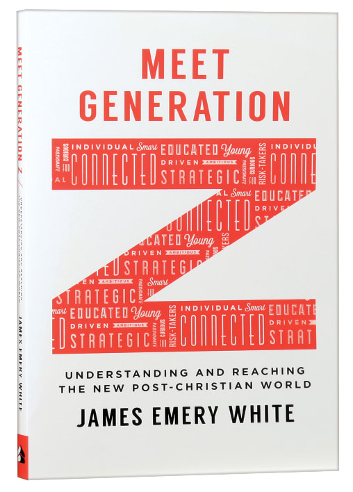 Meet Generation Z: Understanding and Reaching the New Post-Christian ...