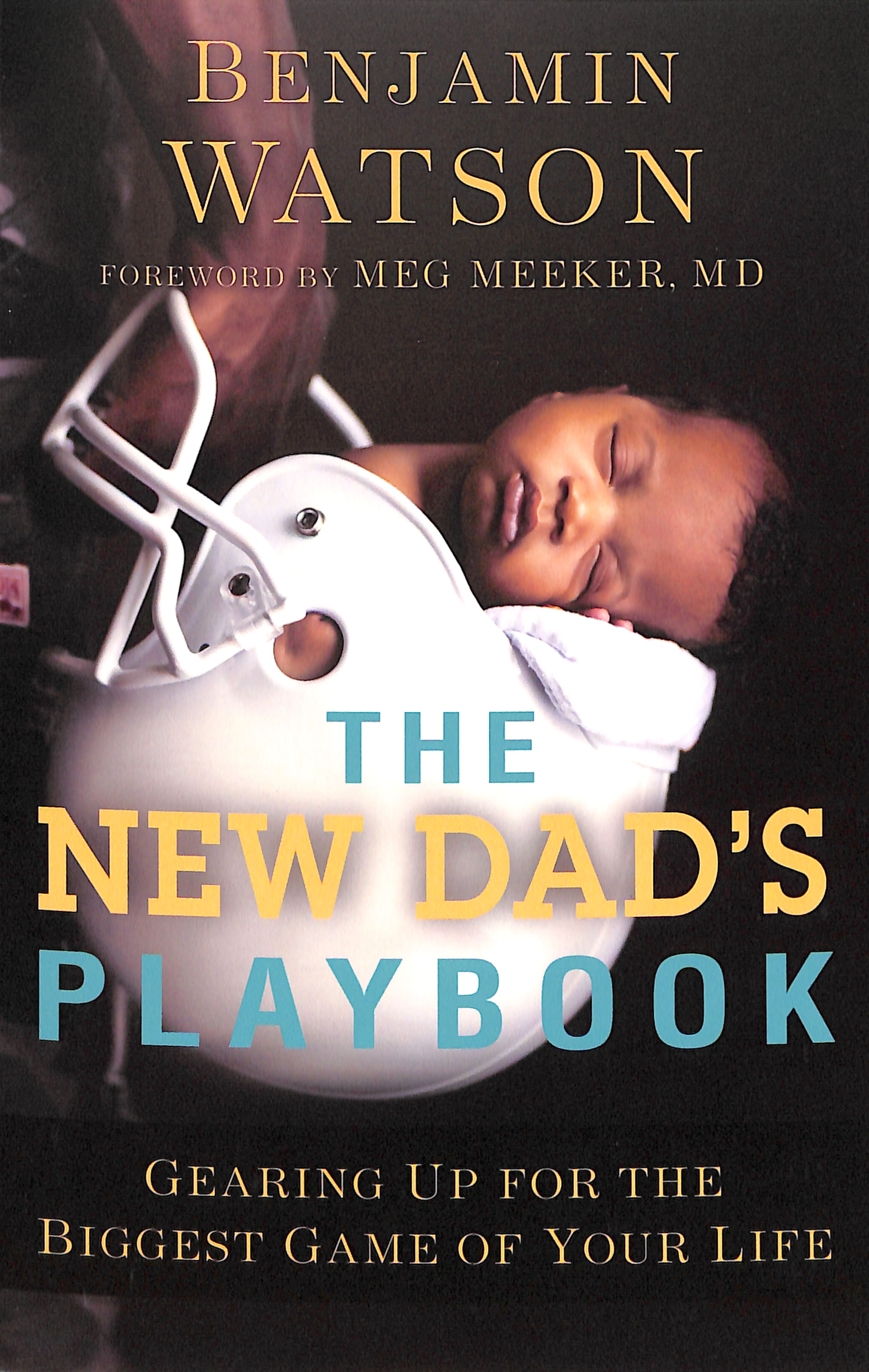 The New Dad's Playbook: Gearing Up For the Biggest Game of Your Life ...