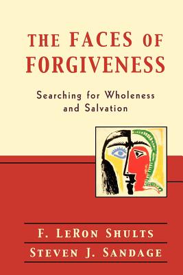 The Faces of Forgiveness: Searching For Wholeness and Salvation | Koorong