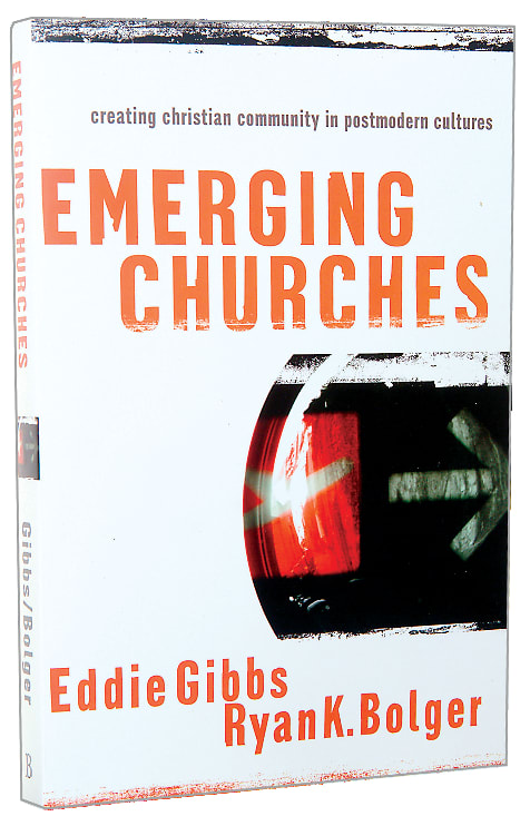 Emerging Churches: Creating Christian Community in Postmodern Cultures ...