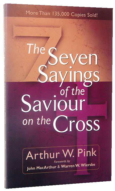 The Seven Sayings of the Saviour on the Cross | Koorong