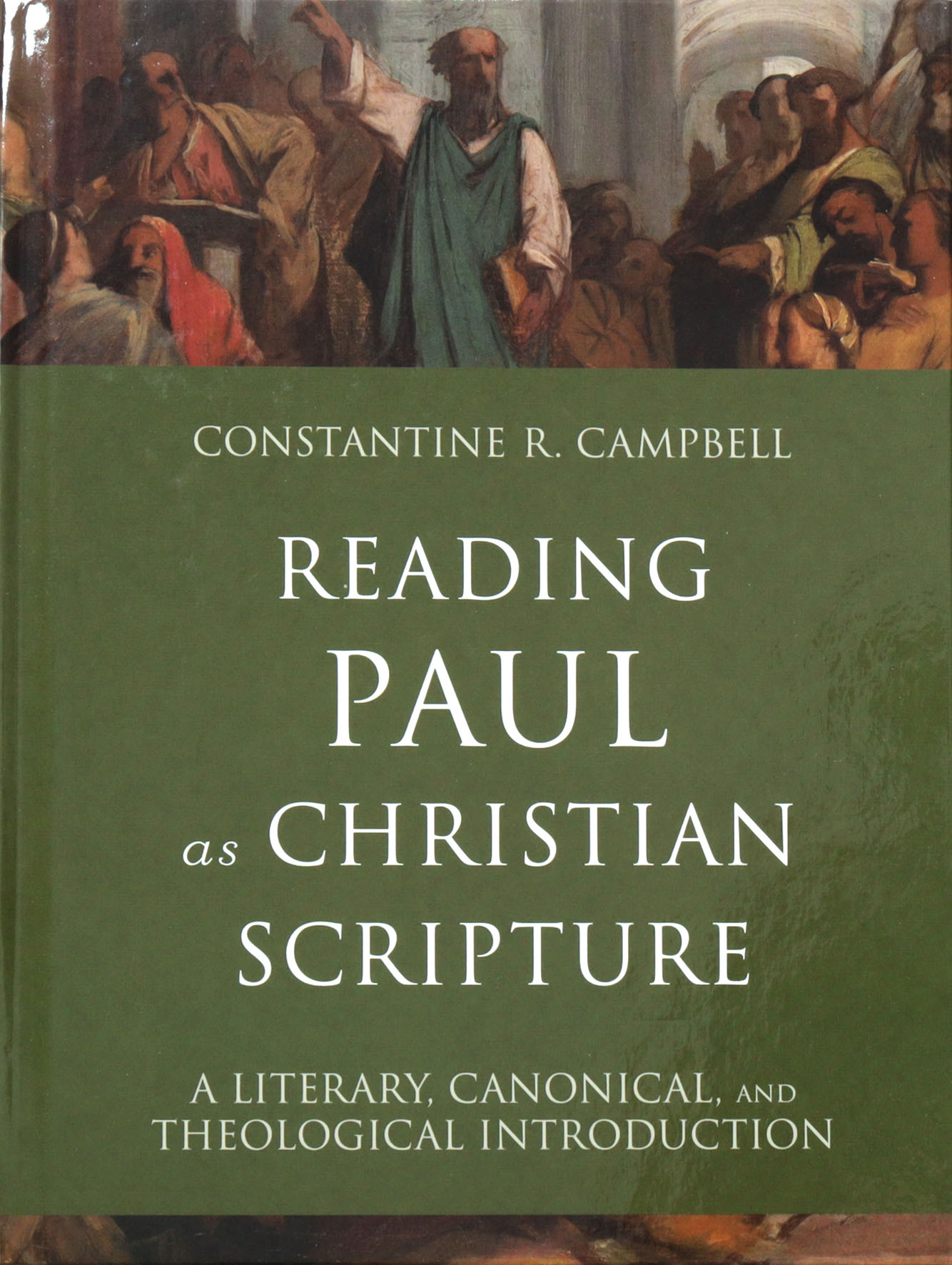 Reading Paul as Christian Scripture: A Literary, Canonical, and ...
