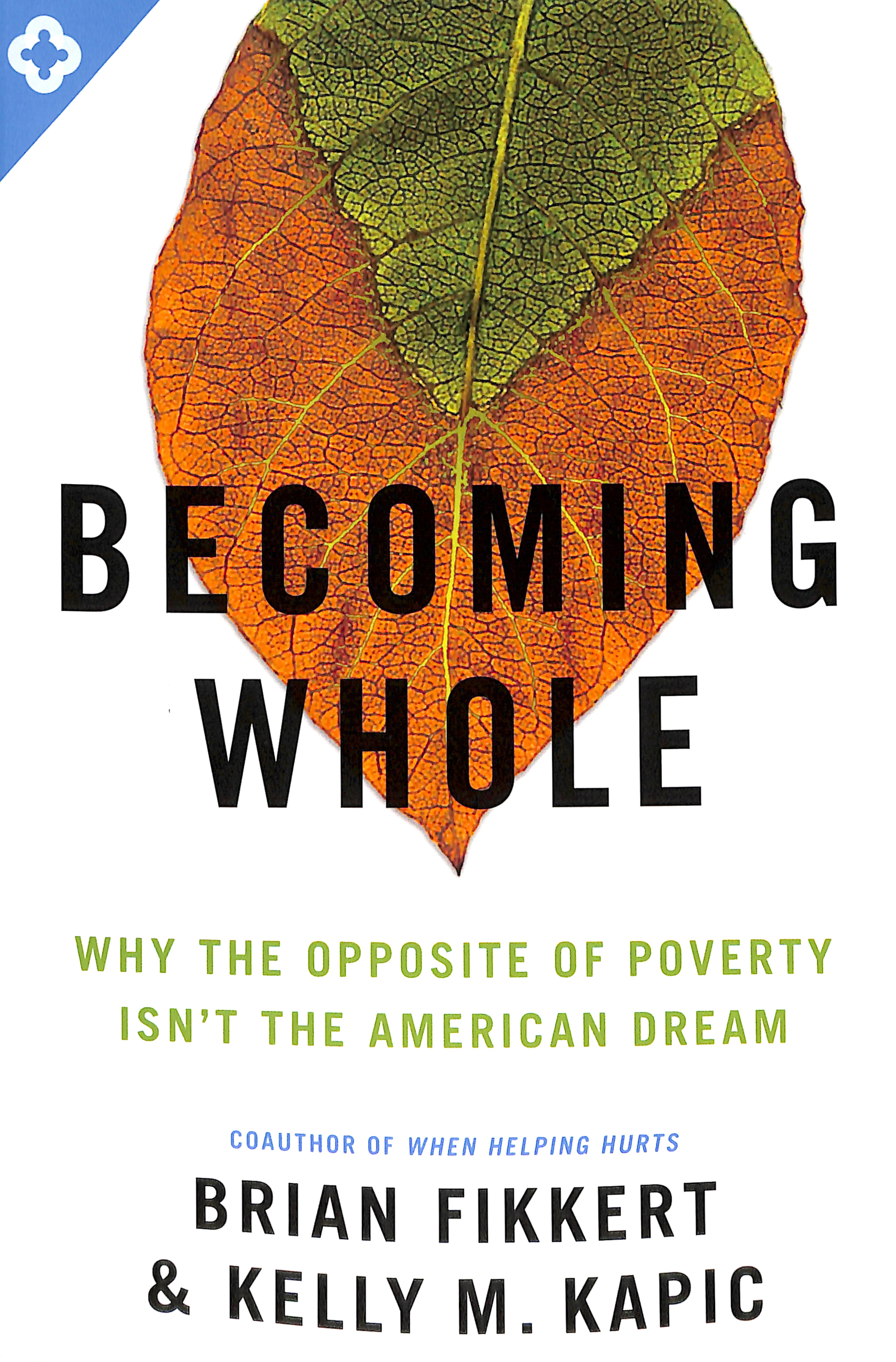 Becoming Whole: Why the Opposite of Poverty Isn't the American Dream ...