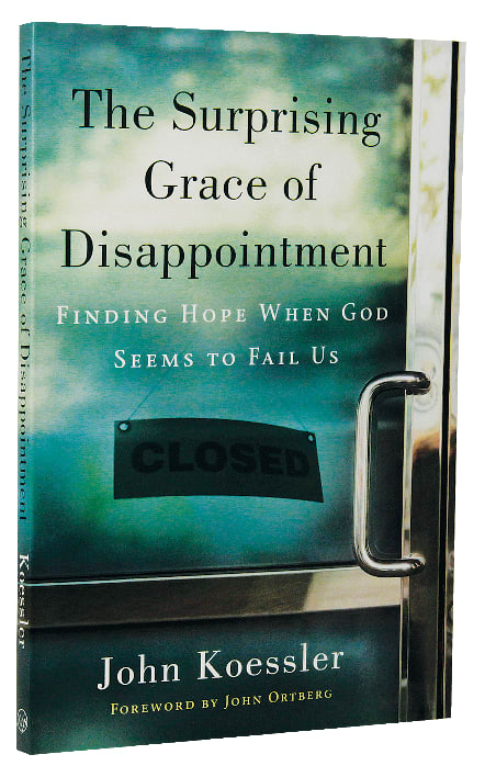 The Surprising Grace of Disappointment | Koorong