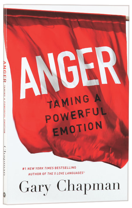 Anger: Taming a Powerful Emotion | Koorong
