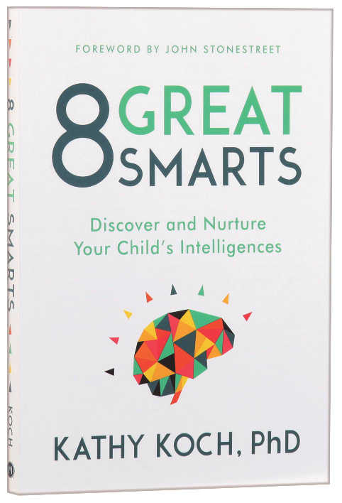 8 Great Smarts: Discover and Nurture Your Child's Intelligences | Koorong