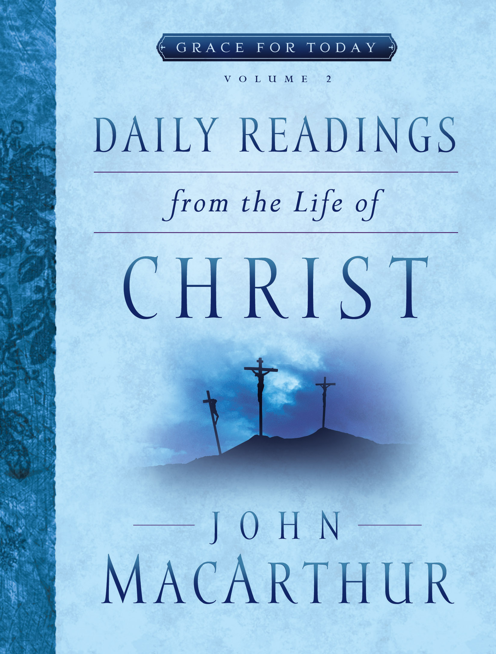 Daily Readings From the Life of Christ (#02 in Grace For Today Series ...