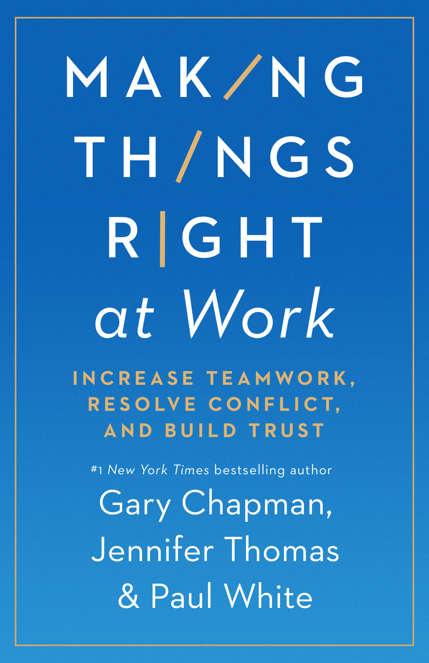 Making Things Right At Work: 5 Ways to Handle Conflict and Build Trust ...