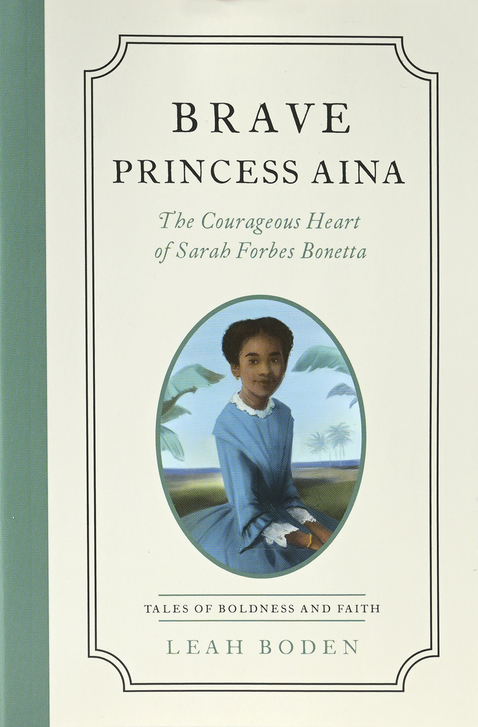 Brave Princess Aina: The Courageous Heart of Sara Forbes Bonetta (#03 ...
