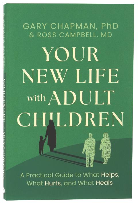 Your New Life with Adult Children: A Practical Guide for What Helps ...