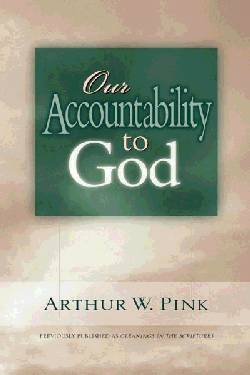 Our Accountability to God (Formerly Gleanings From The Scriptures ...